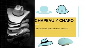 Chapeau ou chapo : comment l'écrire ? - formation, conception-rédaction ...
